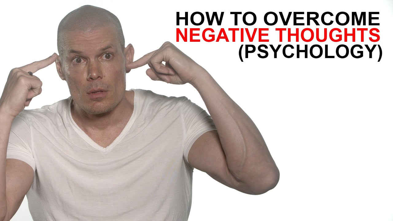 How to overcome negative thoughts or negative thinking patterns ...