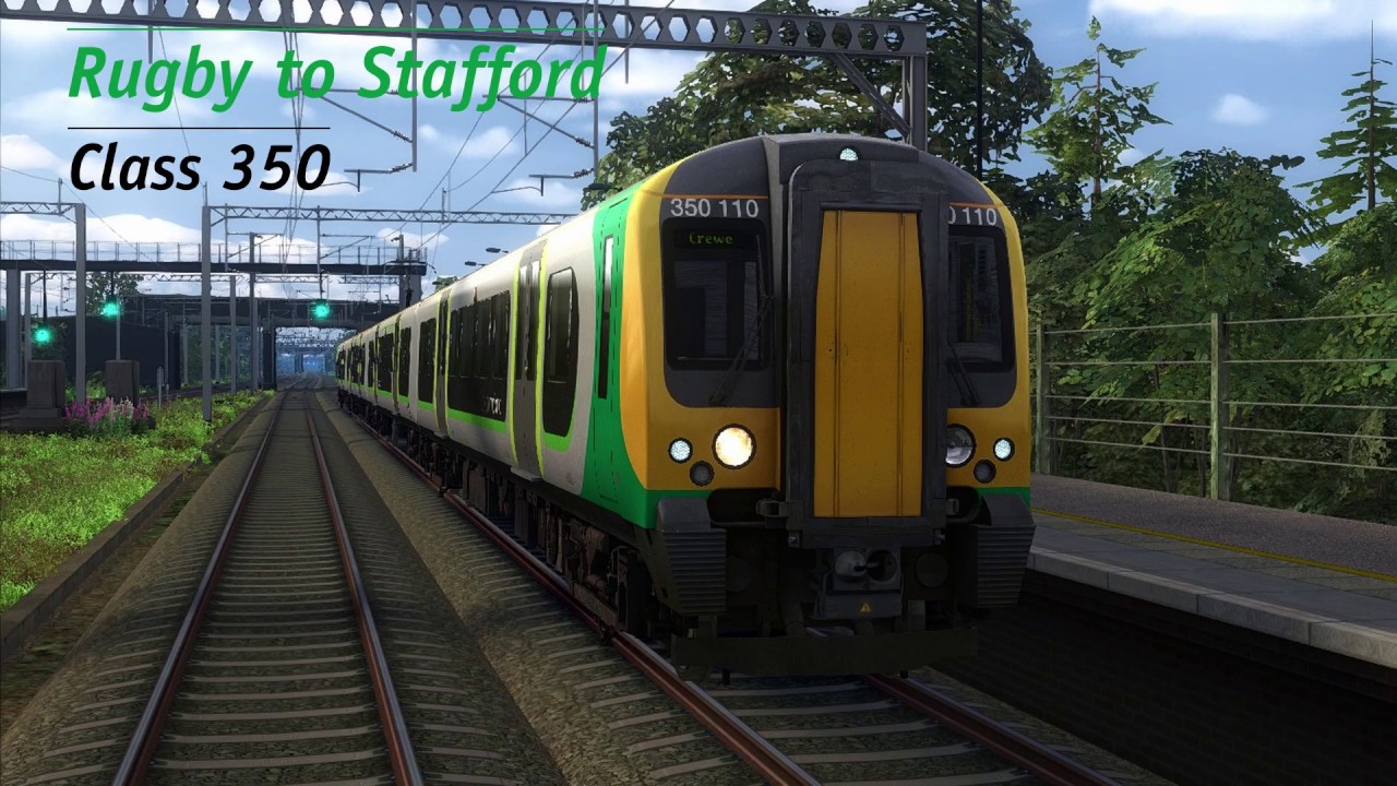 Train Simulator 2020 | Rugby to Stafford | Class 350 - YouTube