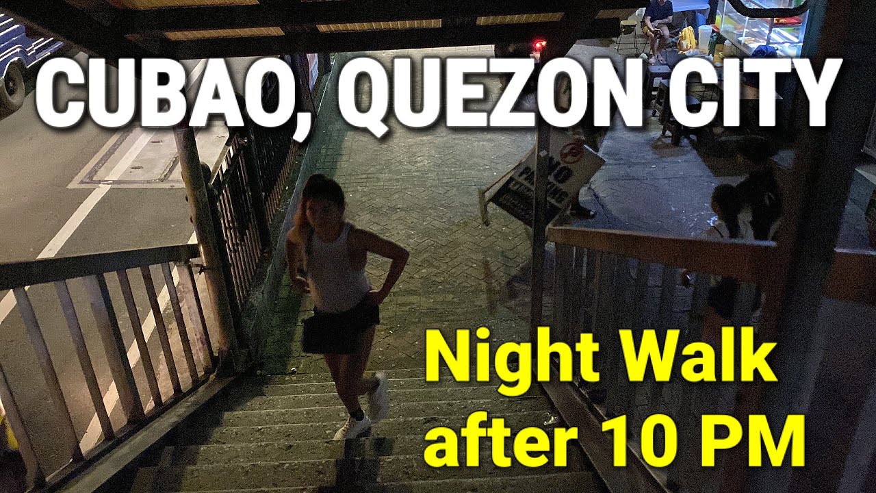 CUBAO NIGHT WALK AFTER 10 PM - Quezon City Nightlife | Metro Manila ...