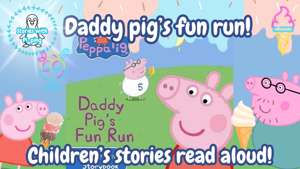 Peppa pig read aloud! Daddy pig’s fun run! 🏃‍♀️ Children’s stories read ...