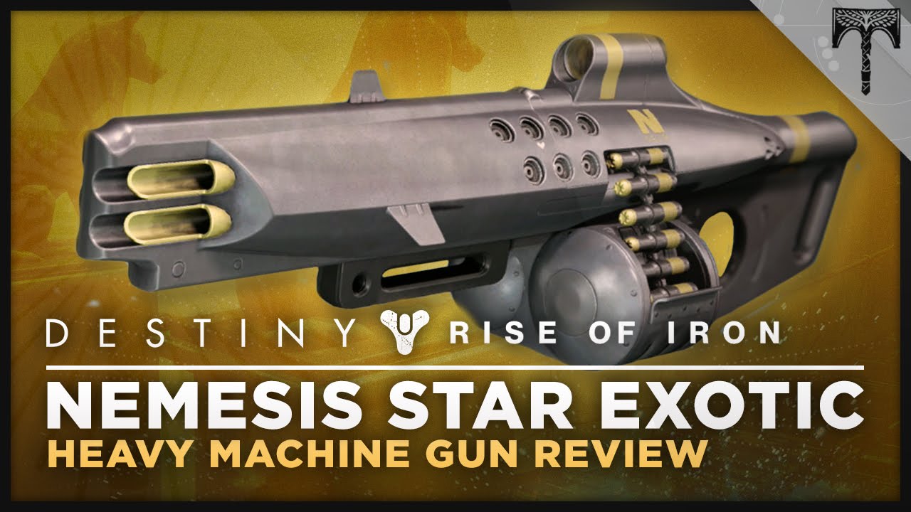 Destiny: Rise Of Iron - 'Nemesis Star' Exotic Heavy Machine Gun Review ...