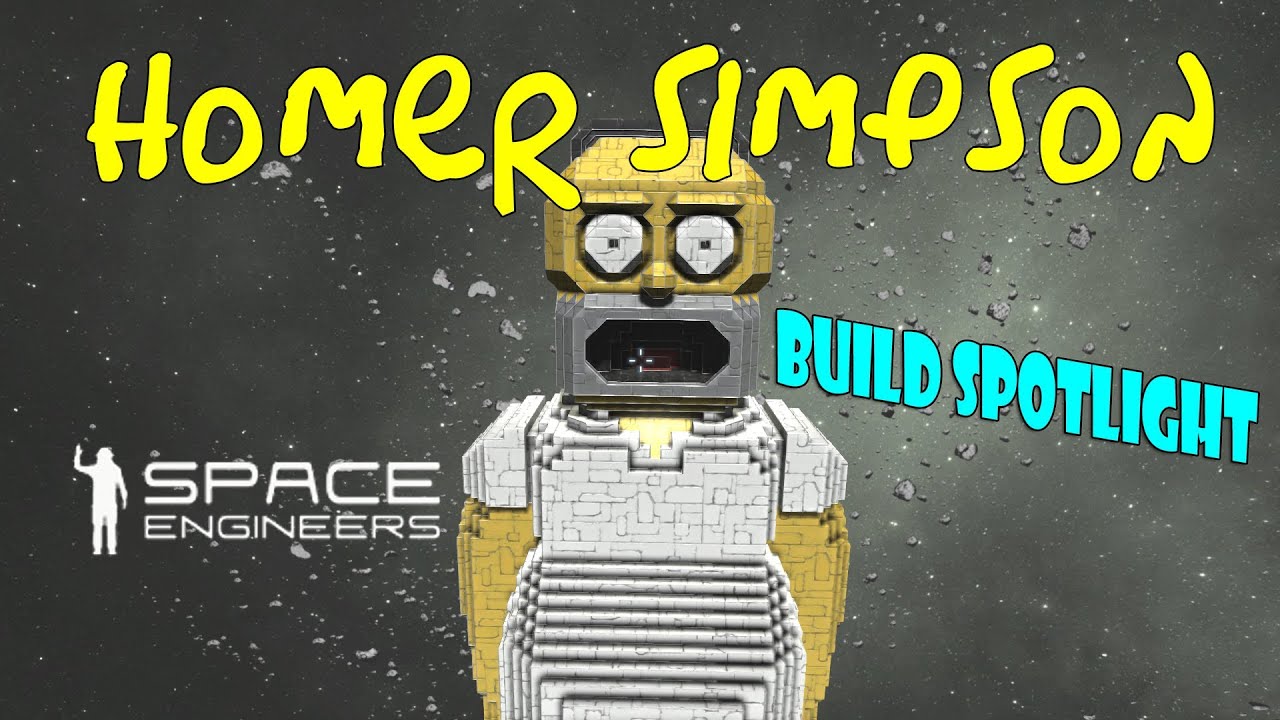 Space Engineers Homer Simpson Build Spotlight - YouTube