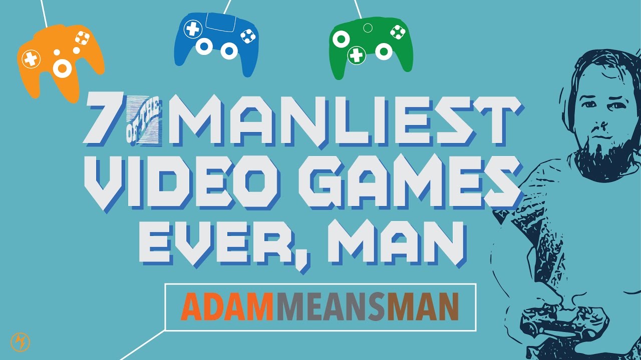 7 of the MANLIEST VIDEO GAMES EVER, MAN - YouTube