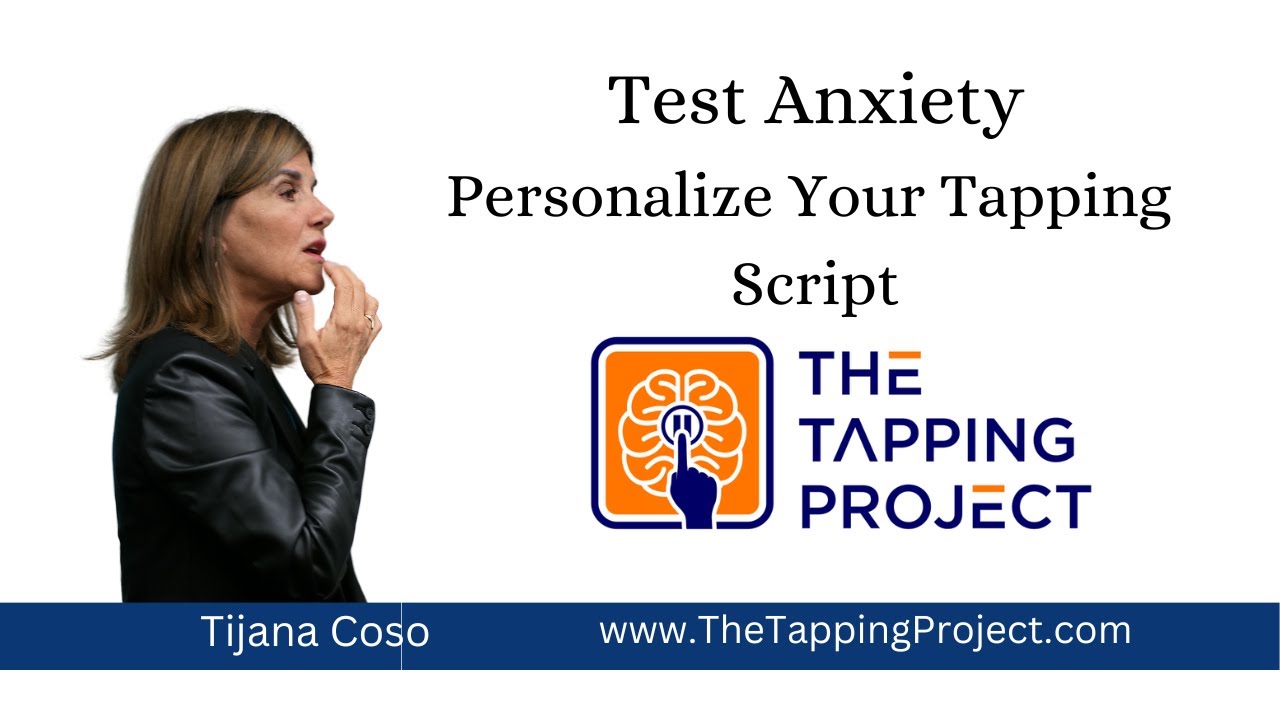 Test Anxiety- Personalize Your Tapping Script - YouTube