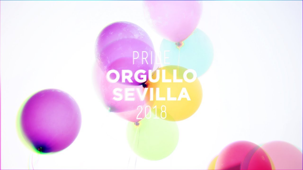 Orgullo LGTBQI Sevilla - Pride 2018 - YouTube