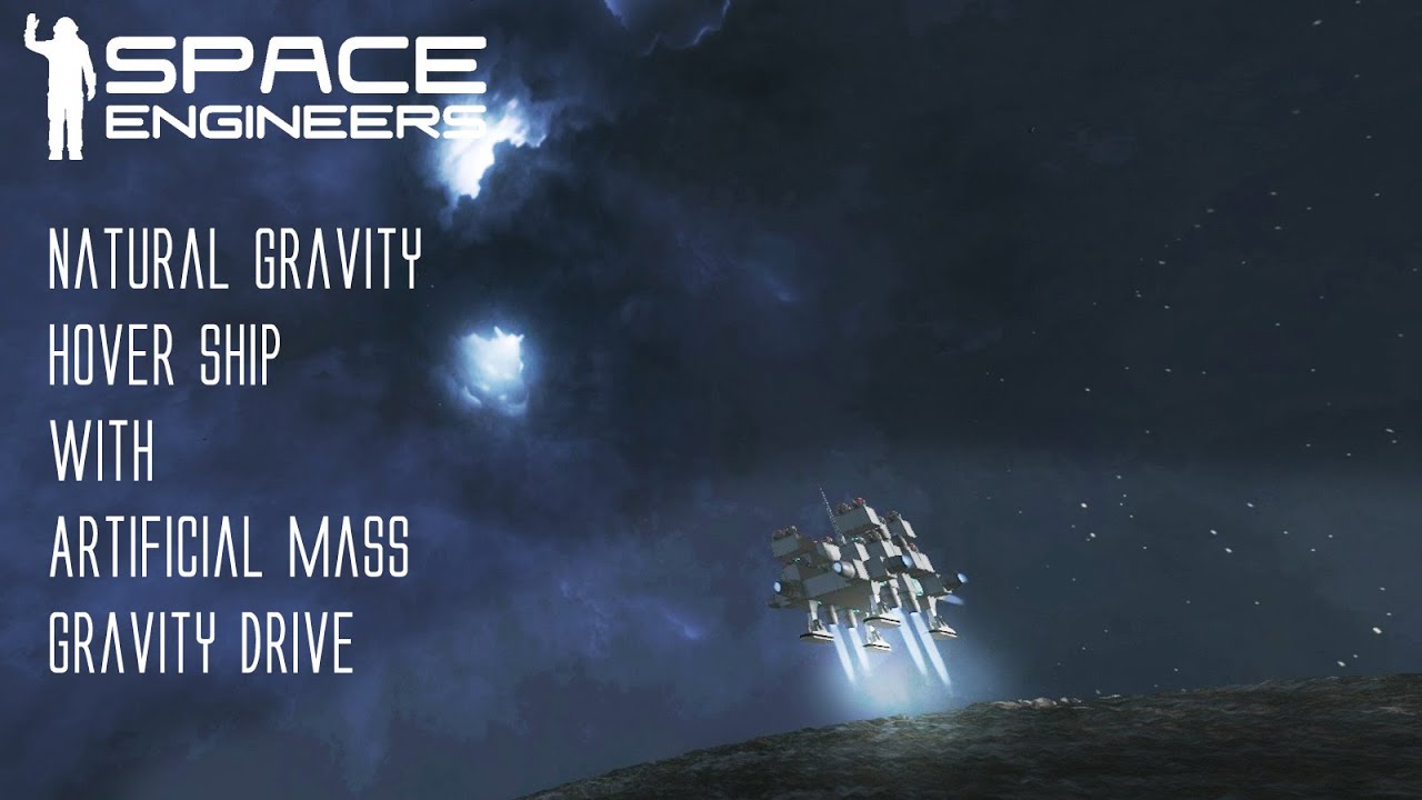 Space Engineers - Hover Ship with Artificial Mass Gravity Drive - YouTube