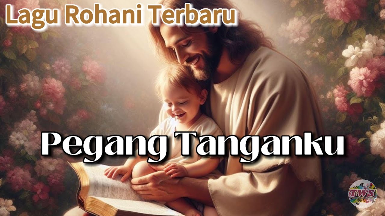 Lagu Rohani Terbaru 2025 | Pegang Tanganku (Official Lyrics Video ...