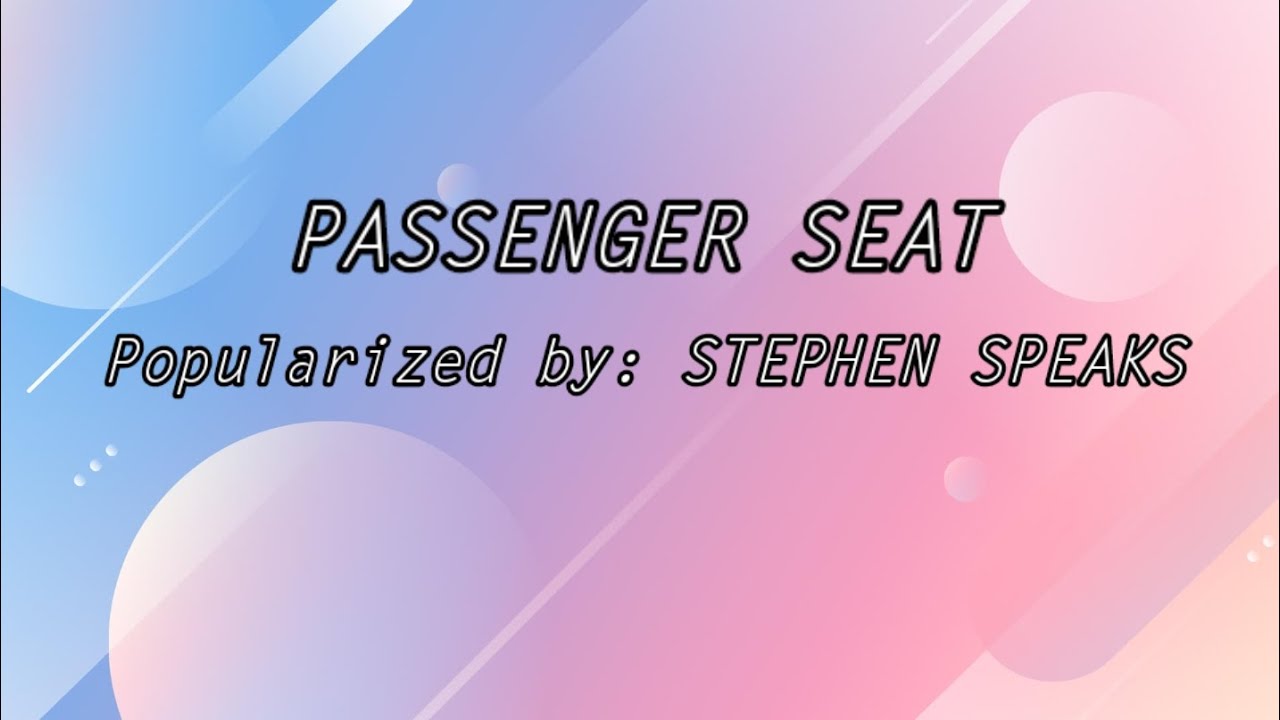 8. STEPHEN SPEAKS - Passenger Seat [Karaoke N' Vision] - YouTube Music