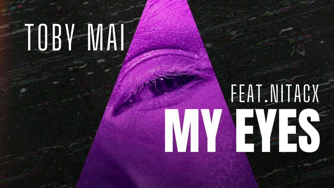 Toby Mai-My Eyes (Feat.NiTaCx) - YouTube