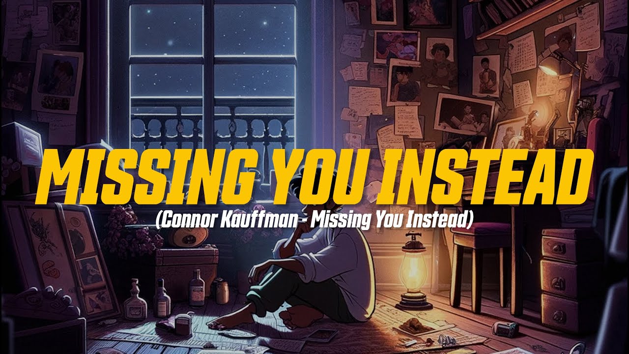 Connor Kauffman - Missing You Instead (Lyric Video) - YouTube