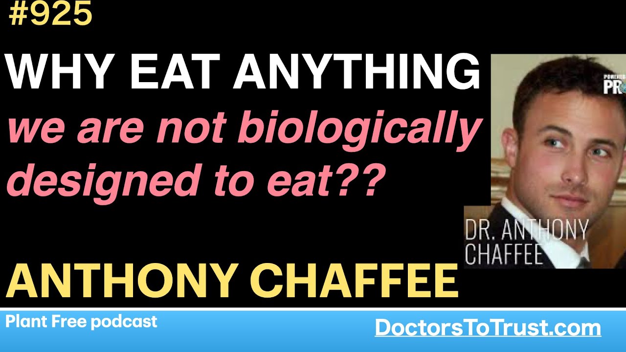 ANTHONY CHAFFEE e | WHY EAT ANYTHING we are not biologically designed ...