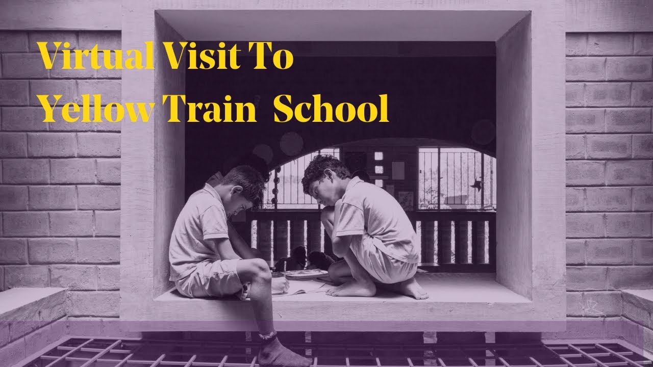 Virtual Visit to Yellow Train School - YouTube