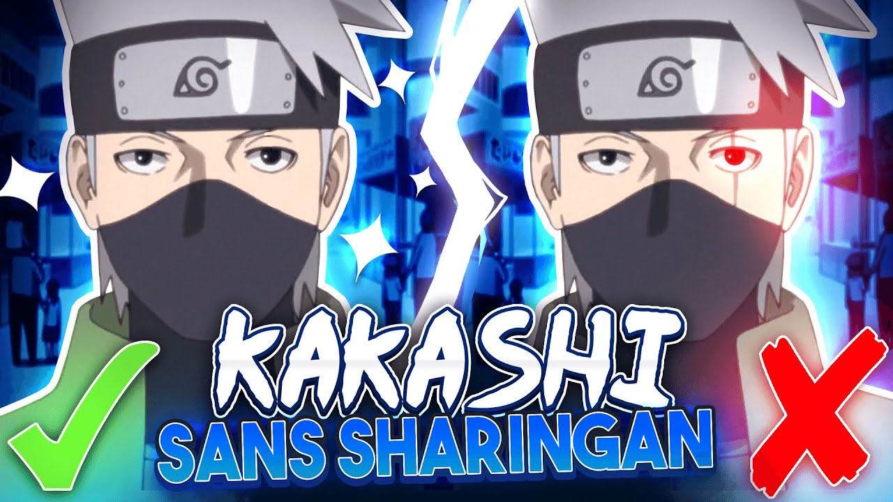 Pourquoi KAKASHI est PLUS FORT SANS le SHARINGAN ? - YouTube