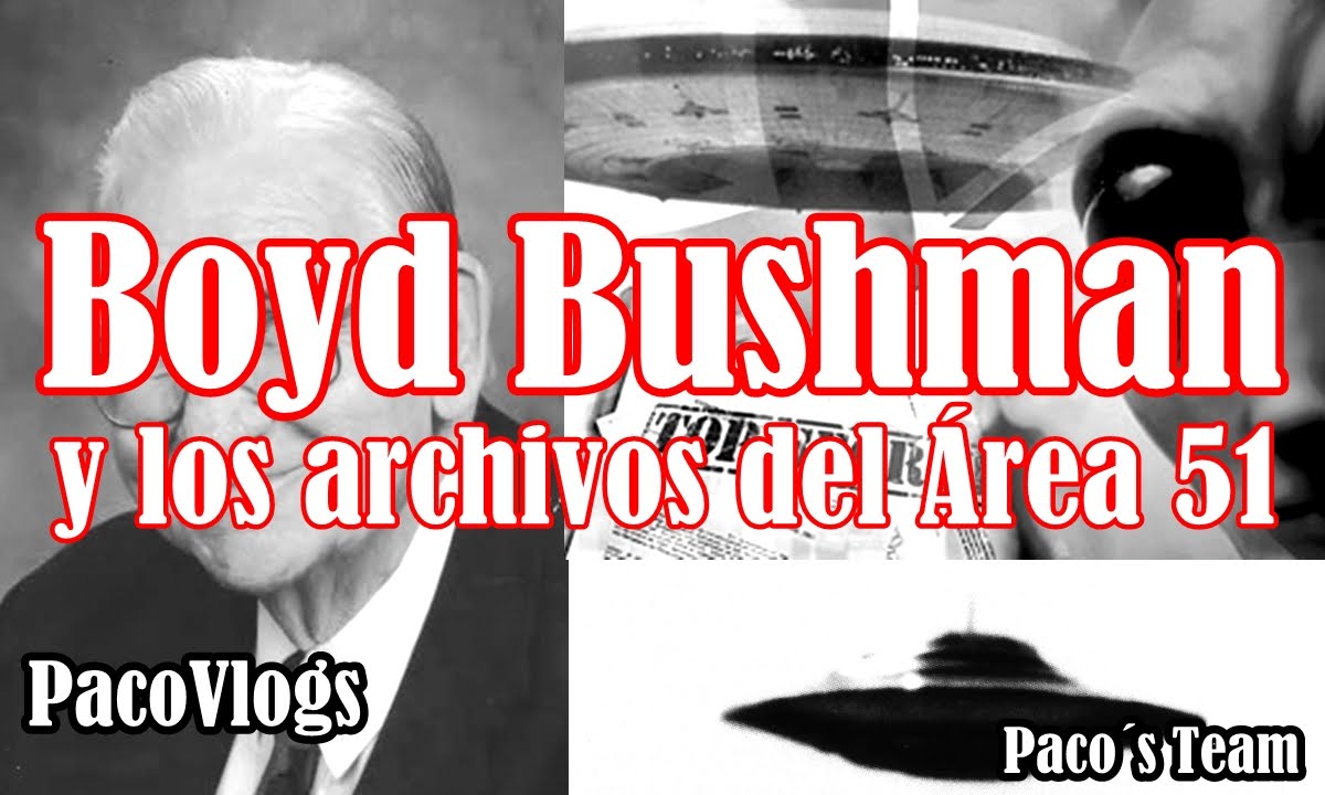 Boyd Bushman y los Archivos del Área 51 | PACOVLOGS / PACO´S TEAM - YouTube