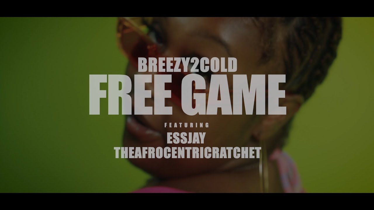 Breezy2Fresh - FREE GAME (feat. Essjay TheAfrocentricRatchet) - YouTube