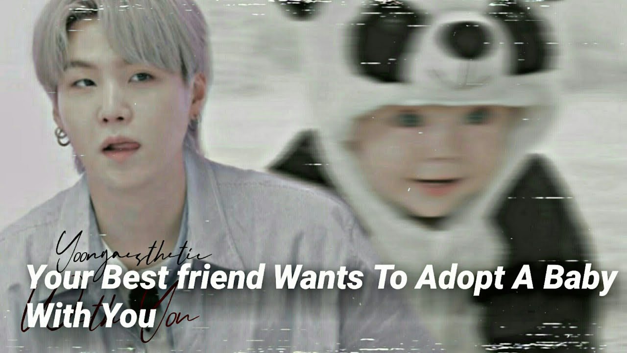 When Your CEO Best Friend Wants To Adopt A Baby With You || M.YG ONE ...