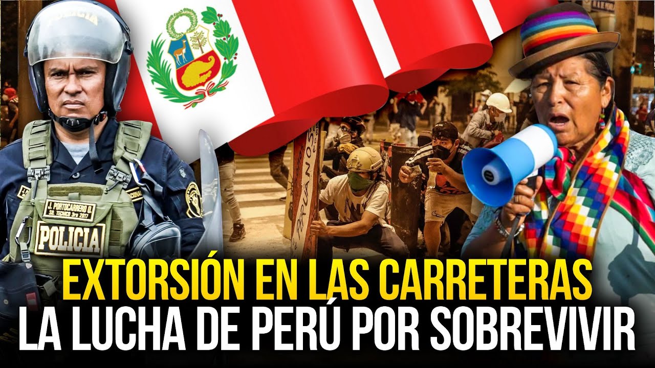 Extorsion En Las Carreteras: La Lucha De Perú Por Sobrevivir - YouTube