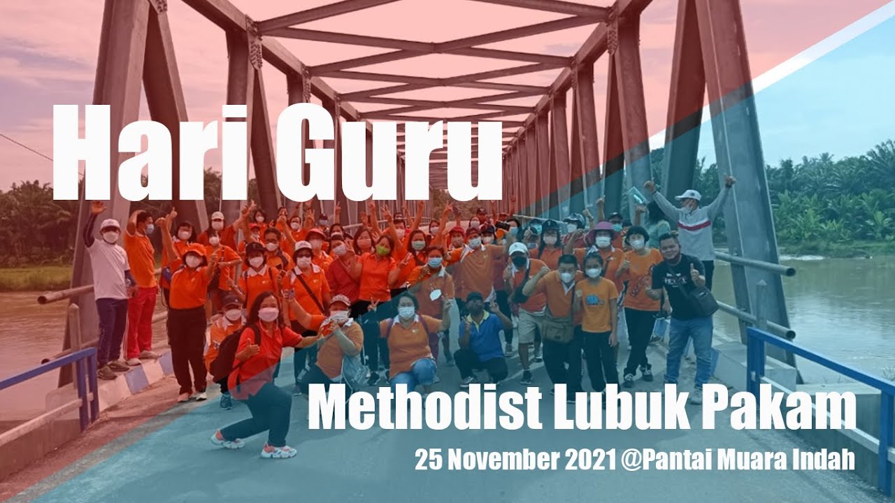 Kemeriahan Hari Guru Methodist Lubuk Pakam | 25 November 2021 @Pantai ...