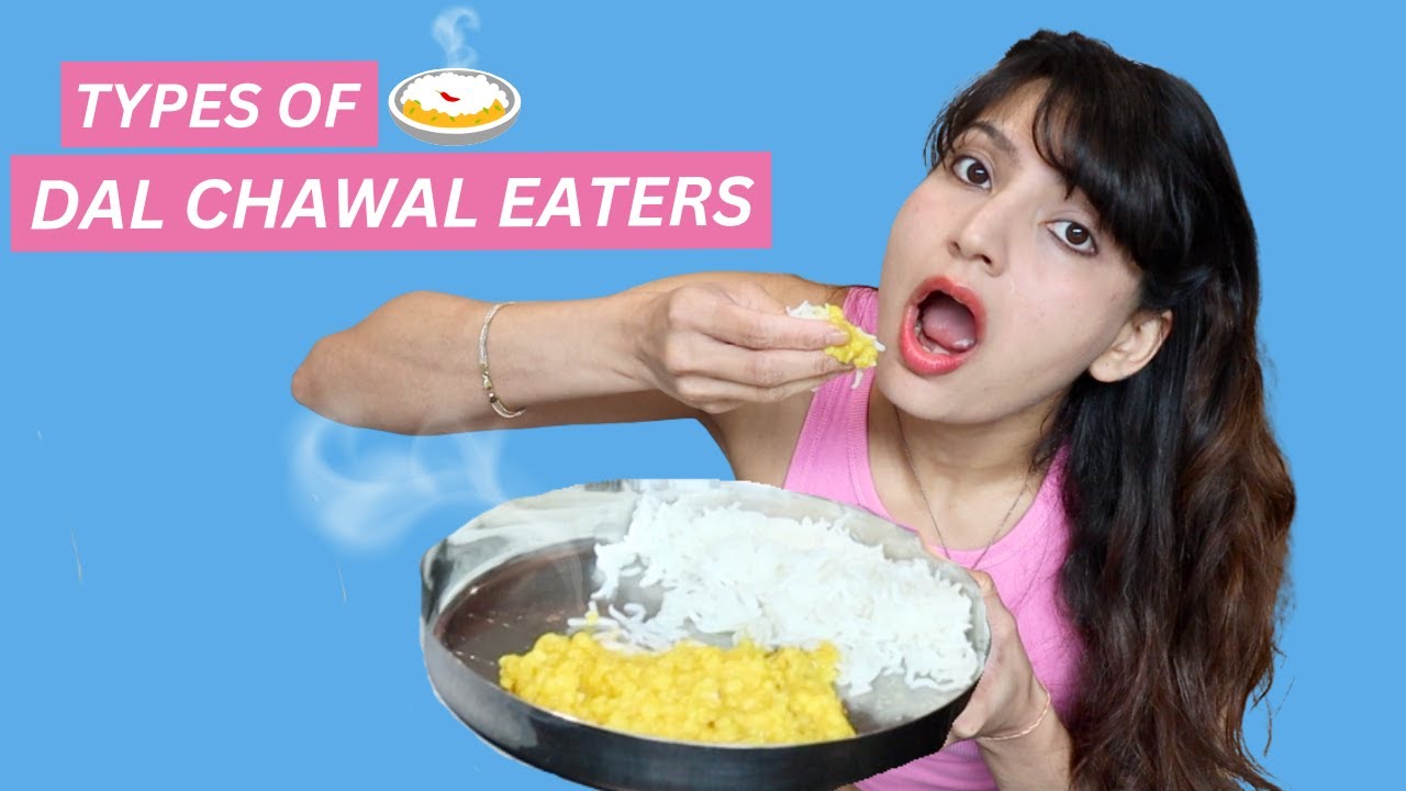 TYPES OF DAL CHWAL EATERS | Laughing Ananas - YouTube