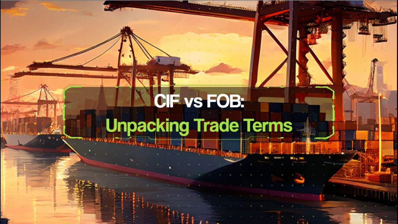 CIF vs FOB: Unpacking Trade Terms - YouTube