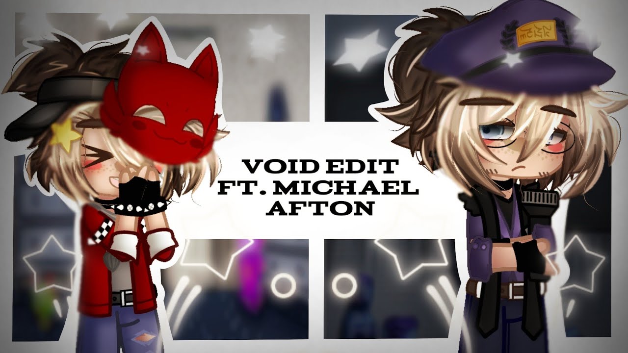 Void 💫| Ft: Michael Afton | FNAF Gacha Club Meme/Edit | Tweening ...