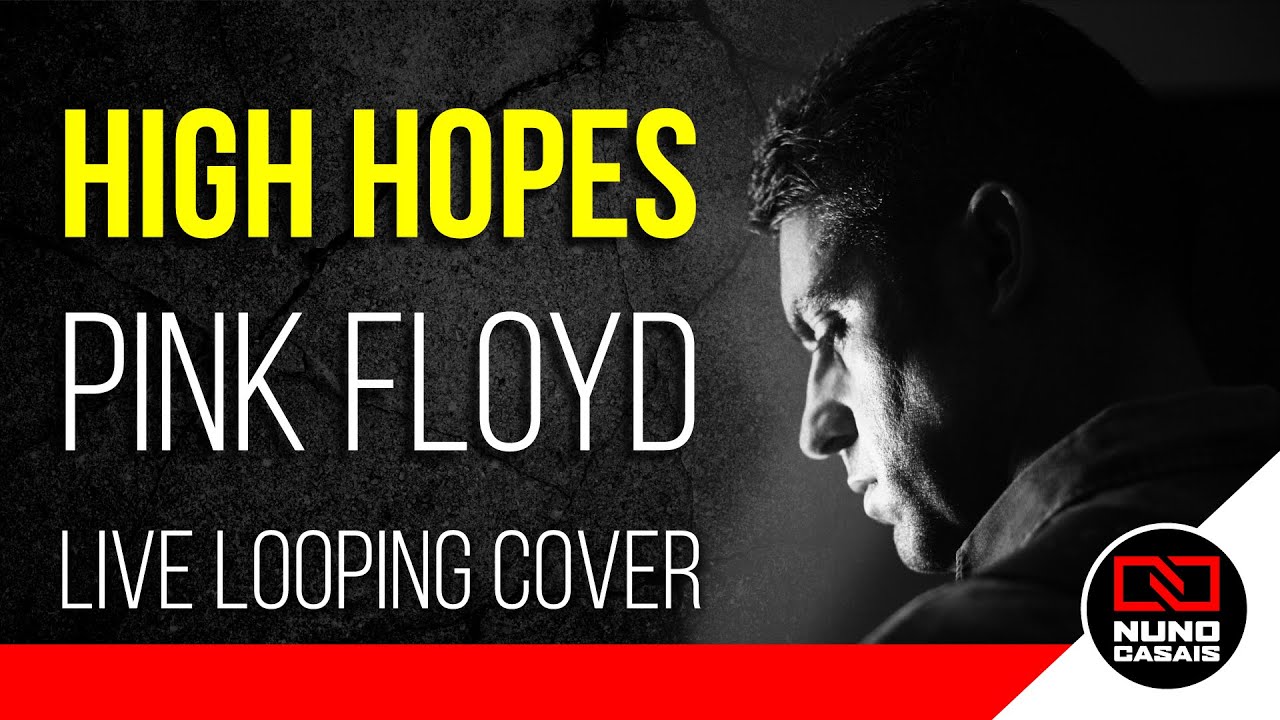 High Hopes Acoustic Cover (Pink Floyd) by Nuno Casais. - YouTube
