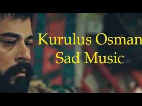 Kurulus Osman Sad Music || Osman Ghazi Sad Song