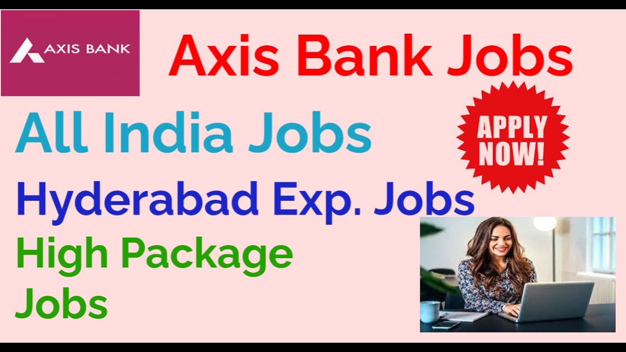 Axis Bank All India Experienced Jobs | Hyderabad,Vizag,All Other Cities ...