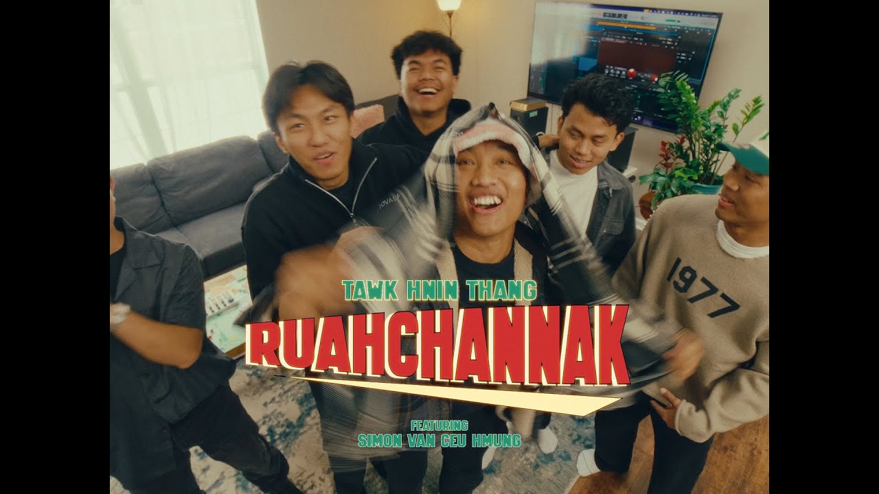 Tawk Hnin Thang - RUAHCHANNAK (Official Music Video) ft. Simon Van Ceu ...
