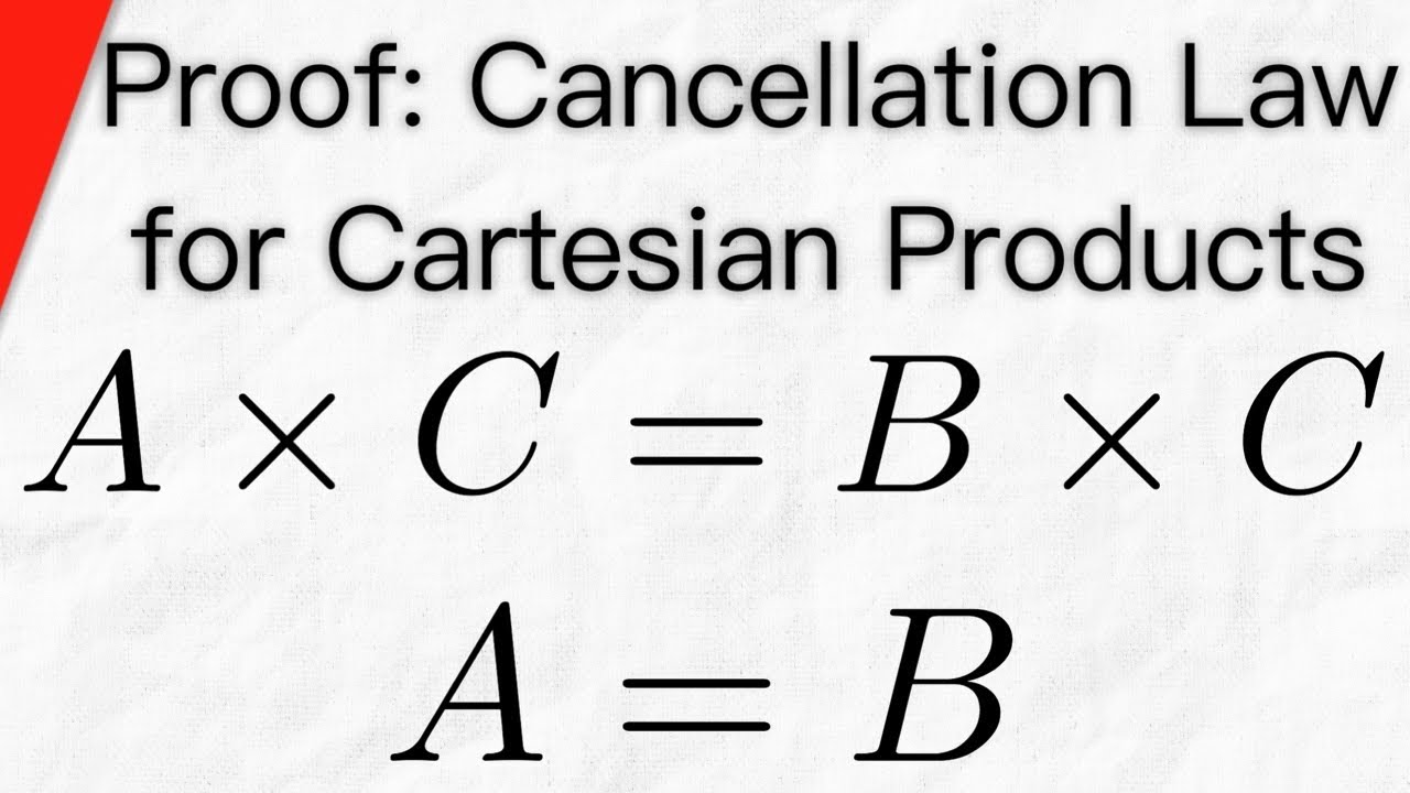 Proof: Cancellation Law for Cartesian Products | Set Theory - YouTube
