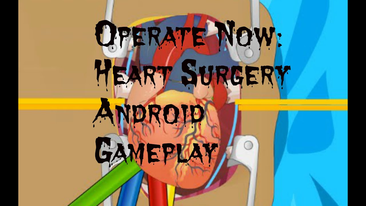 Operate Now: Heart Surgery Android Gameplay - YouTube