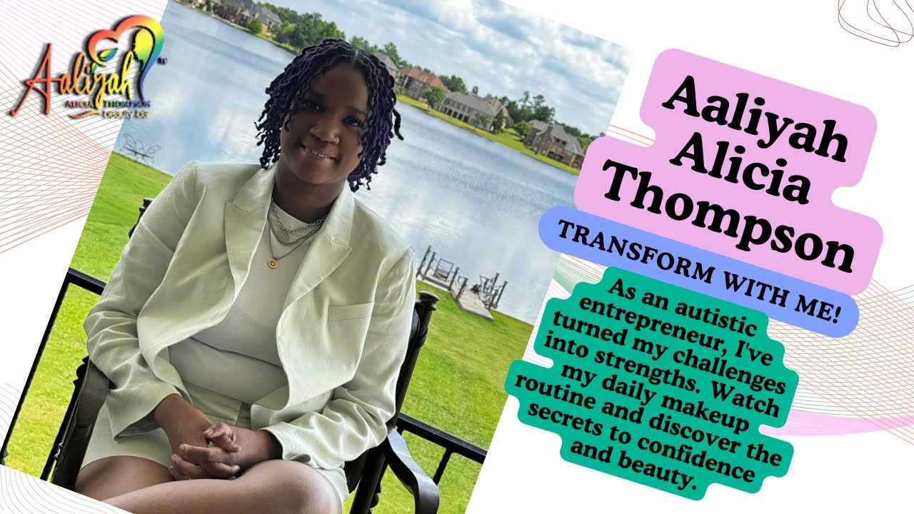 Autism to Ambition || Aaliyah Alicia Thompson's Makeup Routine Unveiled ...