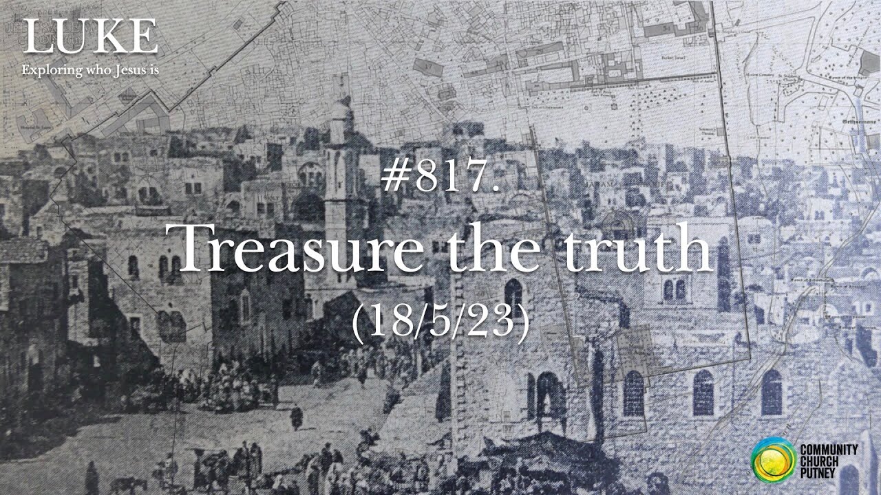 #817. Treasure the truth (18/5/23) - YouTube