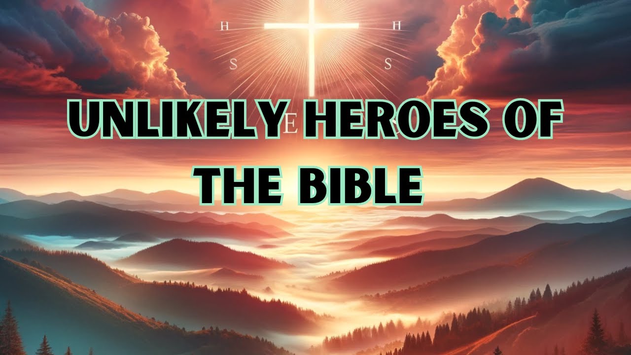 🌟Unlikely Heroes of the Bible: Ordinary People, Extraordinary Faith ...