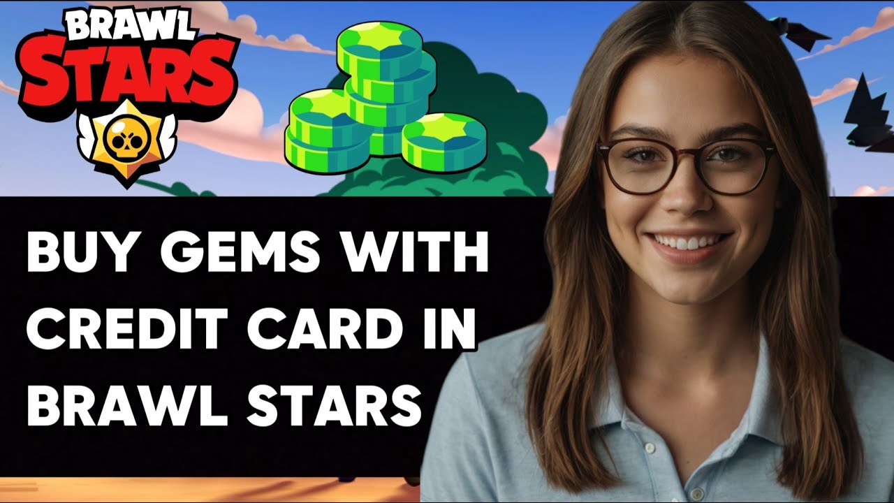 HOW TO BUY GEMS WITH A CREDIT CARD ON BRAWL STARS NEW UPDATED GUIDE ...