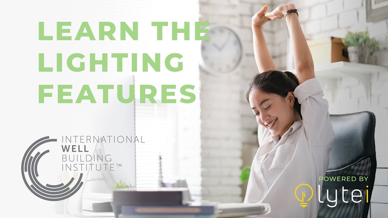 Learn the Lighting Features of WELL Certification - YouTube