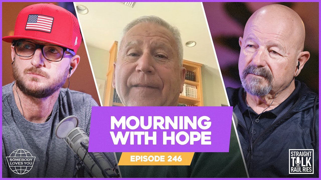 Mourning With Hope || Straight Talk With Pastor Raul Ries || Ep. 246 ...