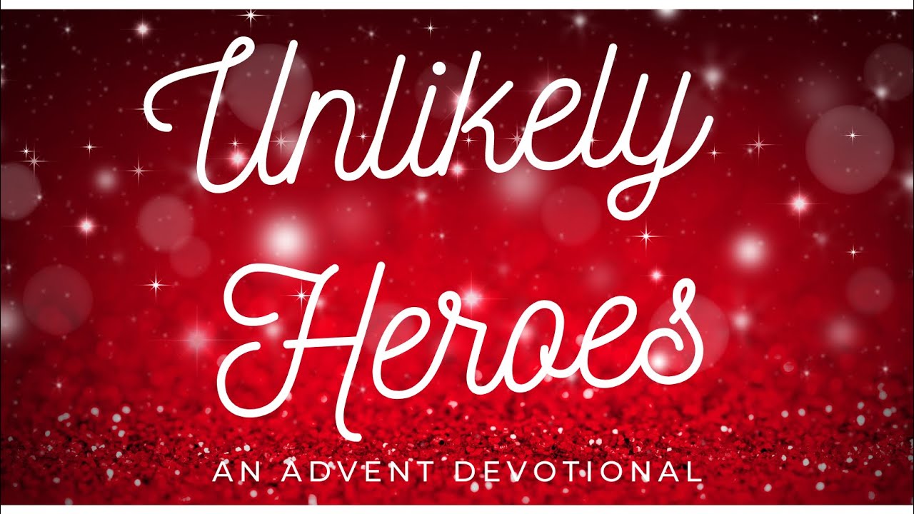 Unlikely Heroes - Advent Devotional Week 6 Wisemen - YouTube