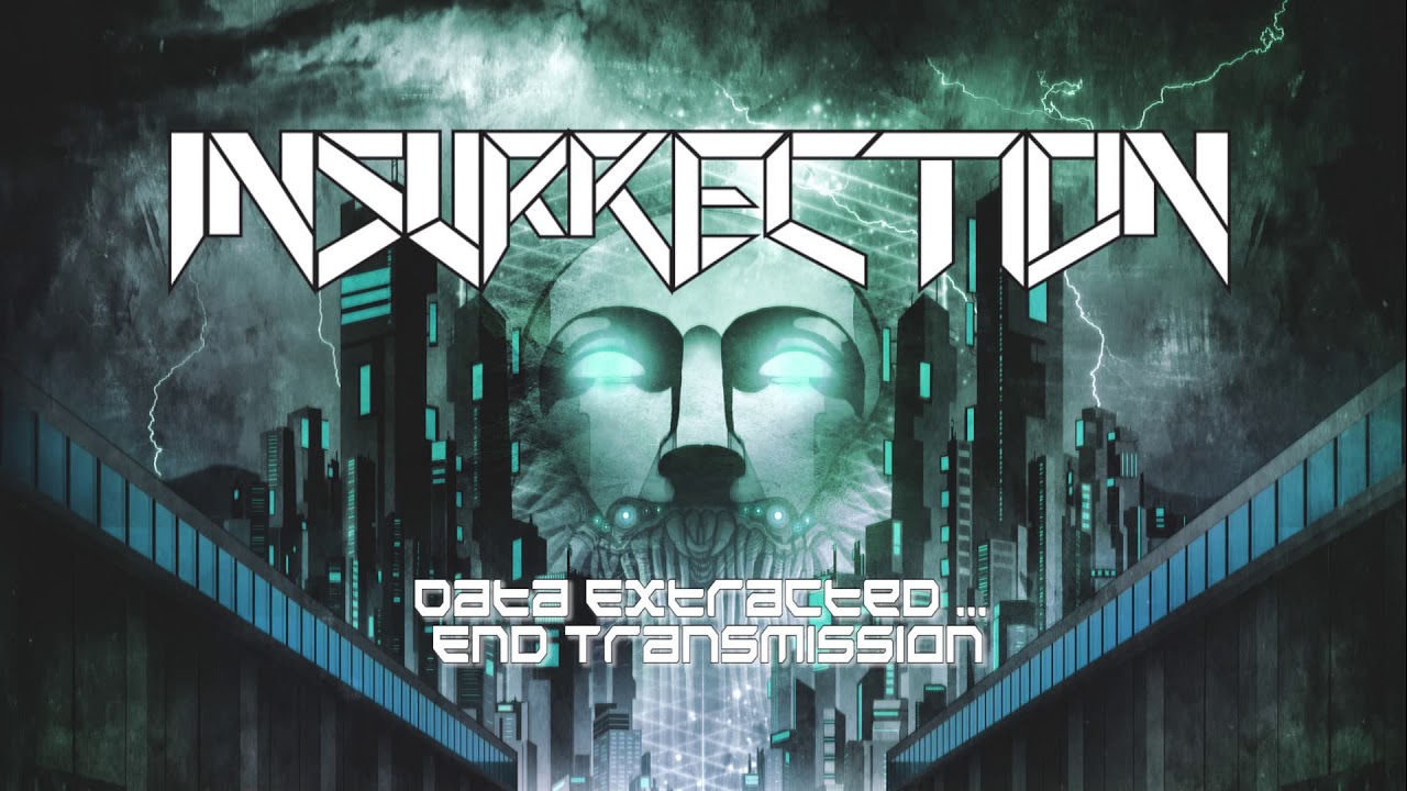 Insurrection - Data Extracted ... End Transmission - YouTube