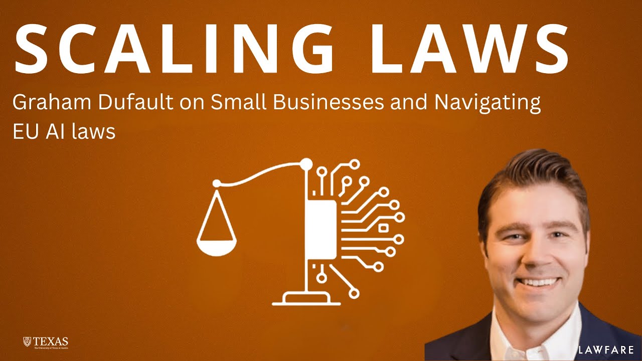 Scaling Laws: Graham Dufault on Small Businesses and Navigating EU AI ...