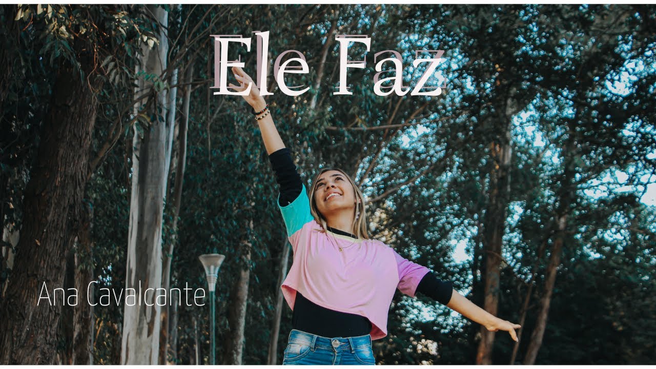 Ana Cavalcante - Ele Faz (Videoclipe Oficial) - YouTube