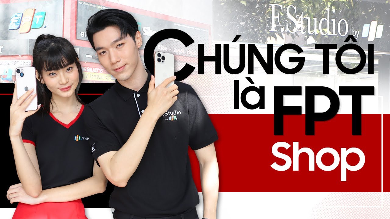 Chúng Tôi là FPT Shop - YouTube