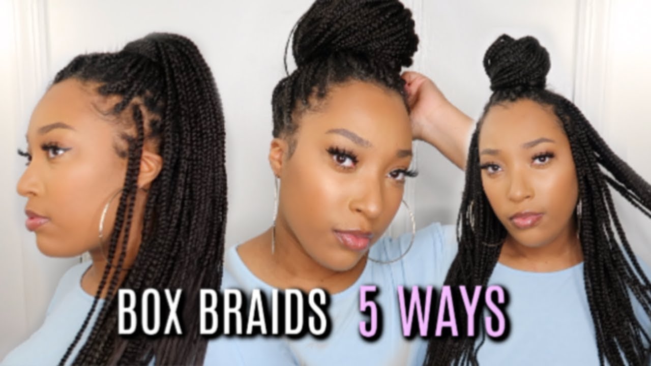 5 WAYS TO STYLE BOX BRAIDS | Quick, Easy & Cute | Natural Hair ...