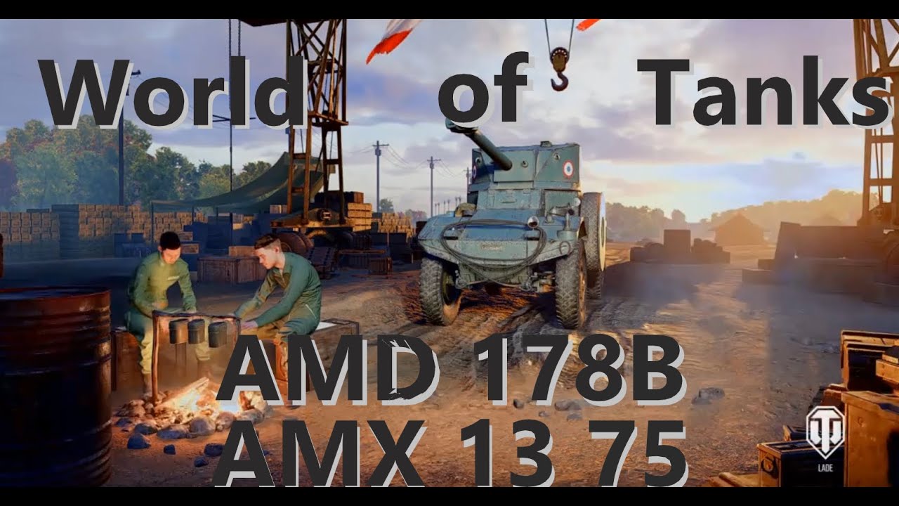 World of Tanks: AMD 178B & AMX 13 75 /Lets play 9 - YouTube