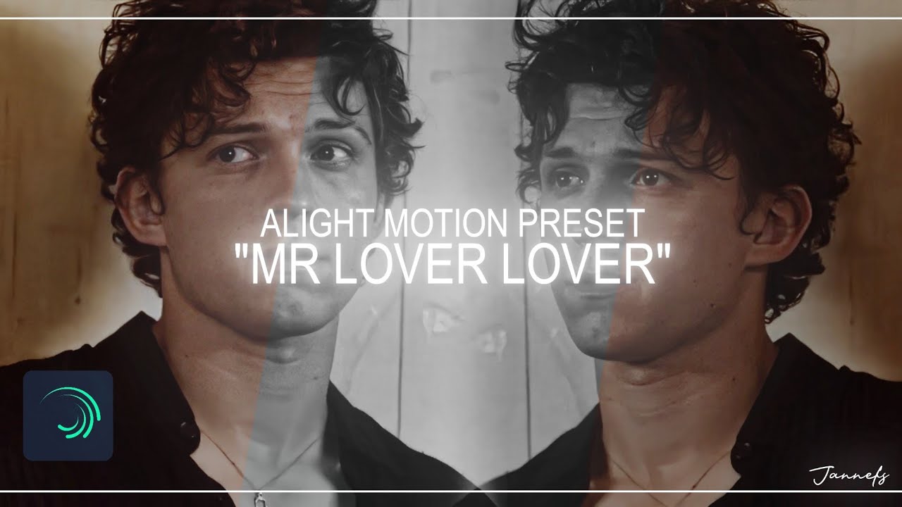 "MR LOVER LOVER" Tiktok Trend Edit Base || Alight Motion (+Preset ...