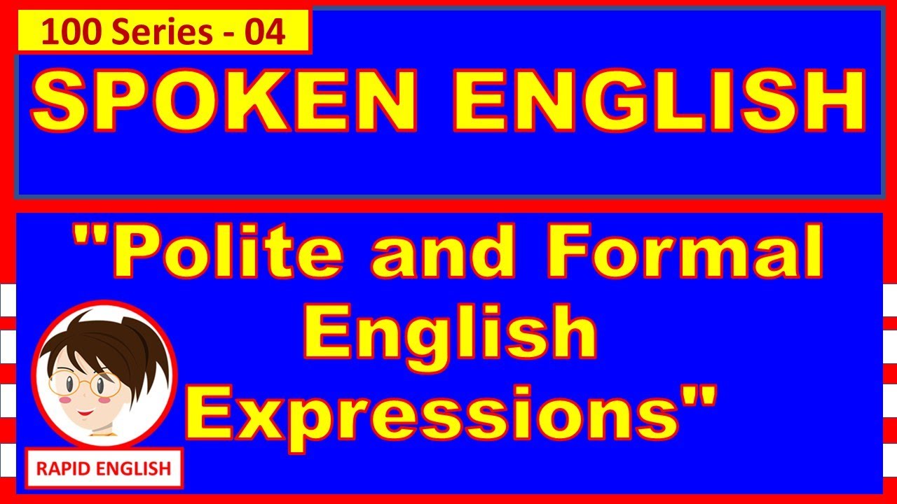 ADVANCED SPOKEN ENGLISH -"Polite and Formal English Expressions ...