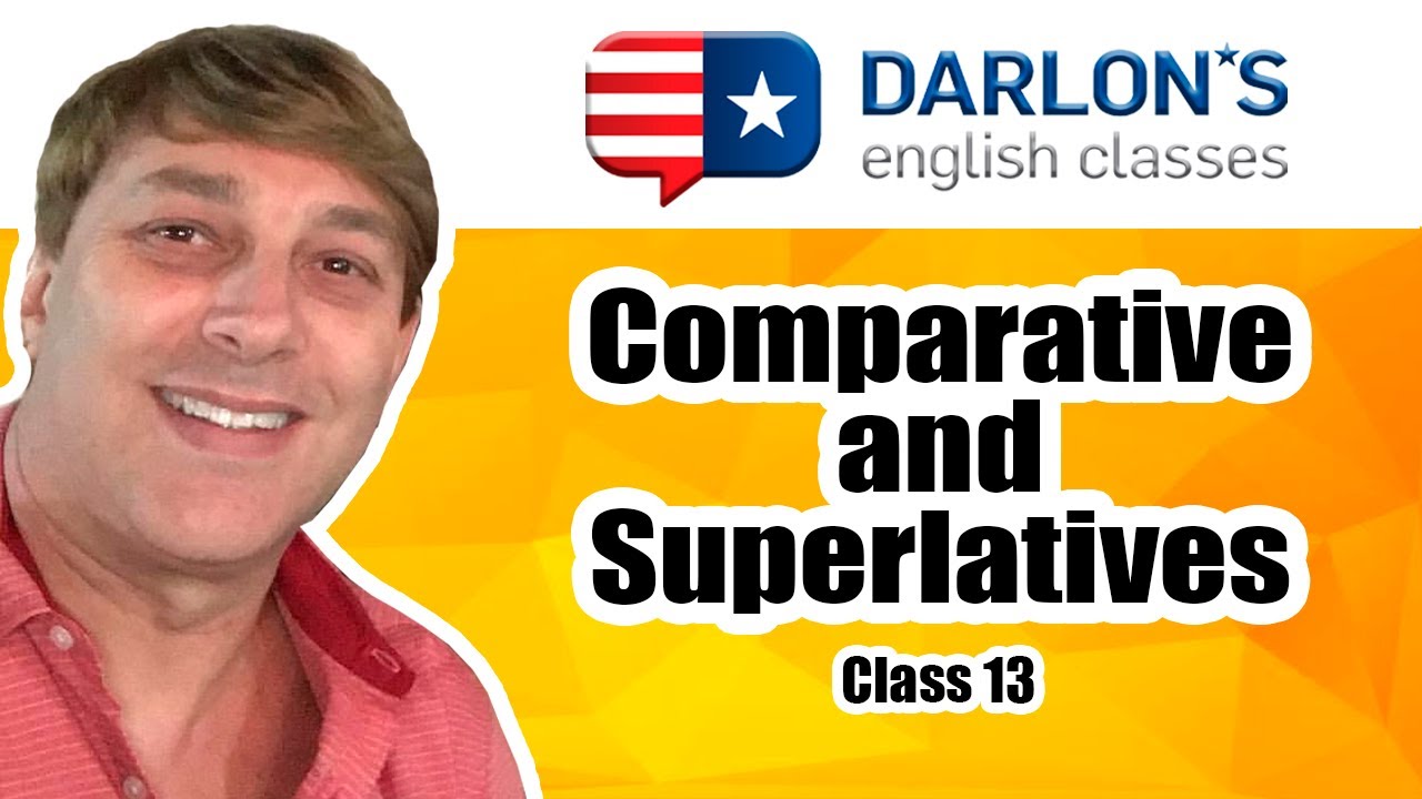 Class 13 - Comparatives and Superlatives - YouTube