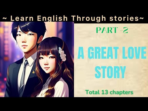 Learn English Through Story☀️The Great love Story☀️part -2☀️(Graded ...