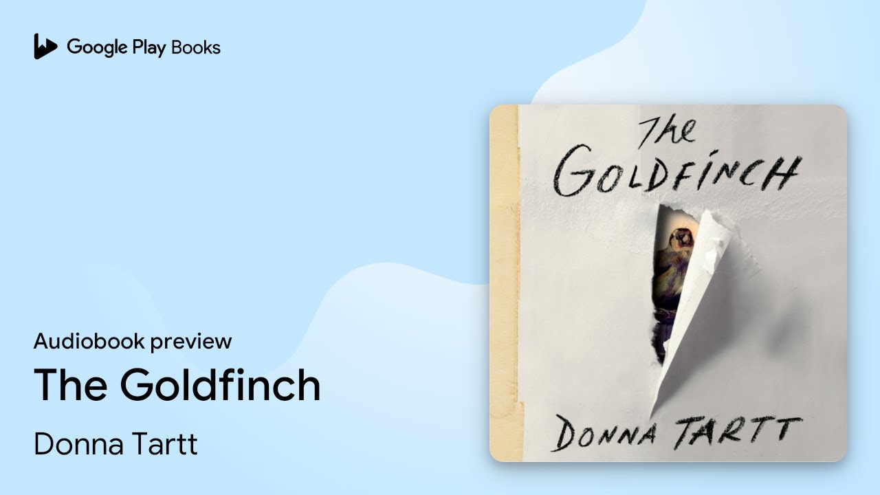 The Goldfinch by Donna Tartt · Audiobook preview - YouTube