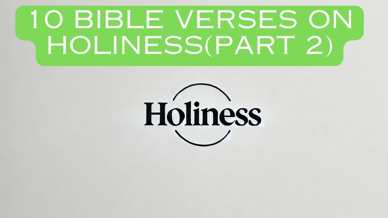 10 Bible Verses On Holiness (Part 2) - YouTube